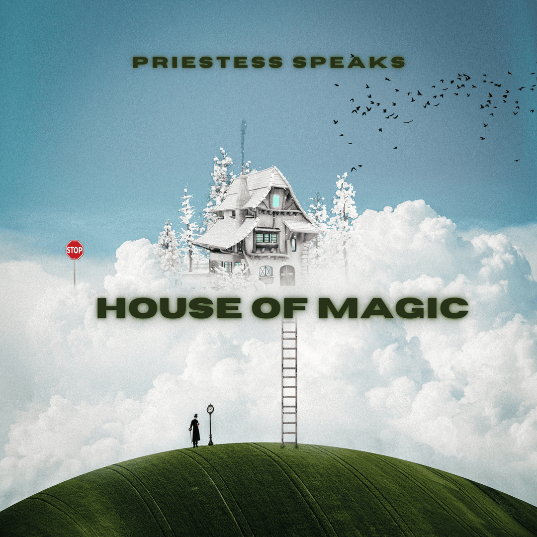House of Magic - Priestess Speaks | EVEN