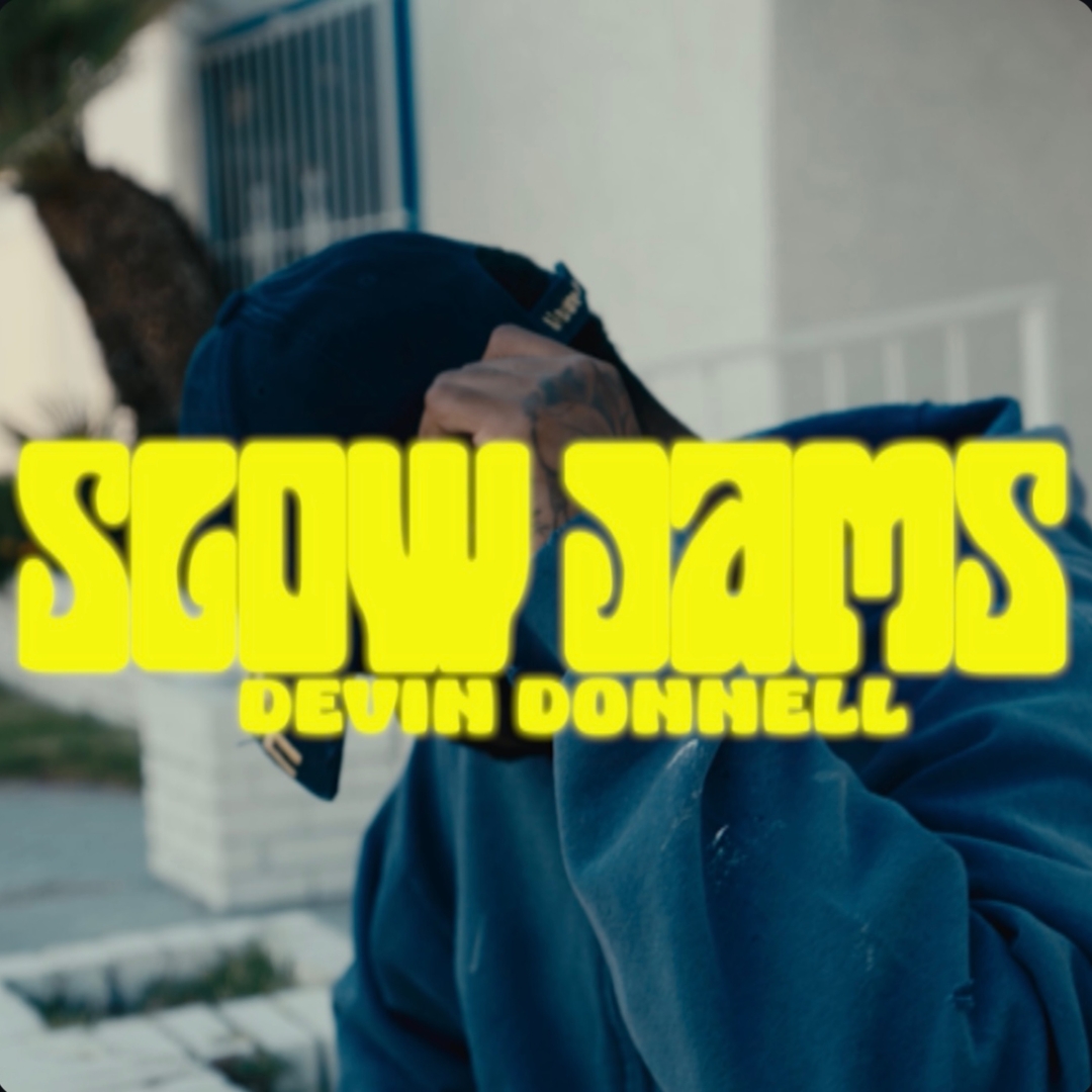 EVEN: Devin Donnell - SLOW JAMS